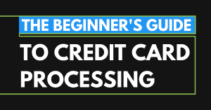 How Does Credit Card Processing Work? [Diagram + eBook]