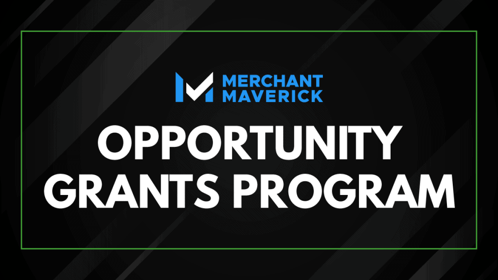 Merchant Maverick Opportunity Grants | Merchant Maverick