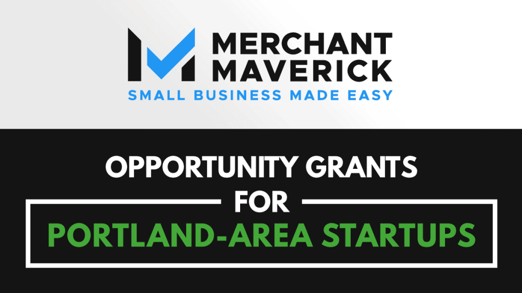 $10K Merchant Maverick Opportunity Grant For Portland-Area Startup