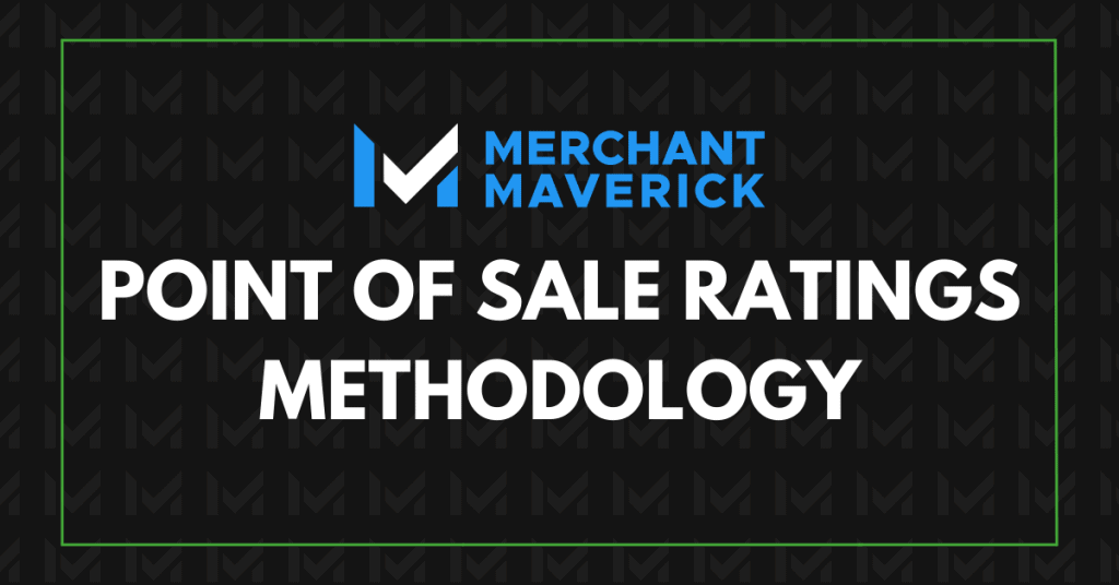 POS Software Review & Rating Methodology | Merchant Maverick